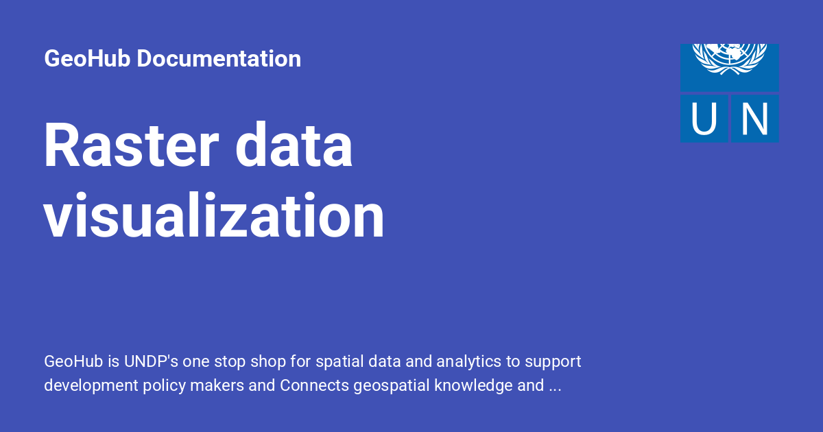 Raster Data Visualization Geohub Documentation