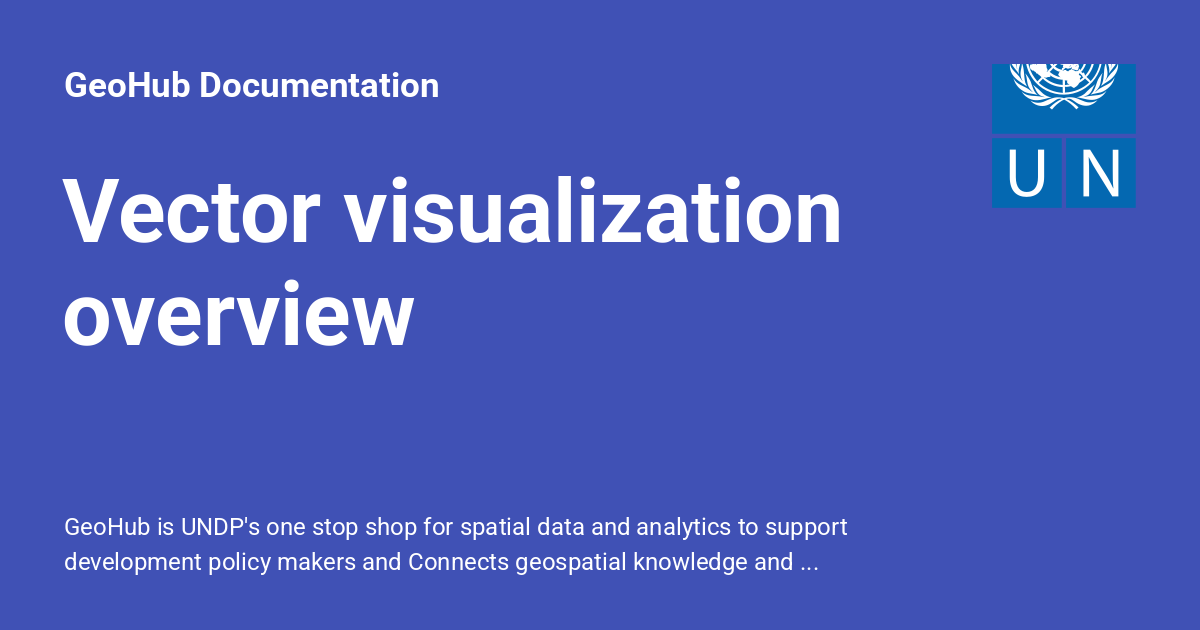 Vector visualization overview - GeoHub Documentation