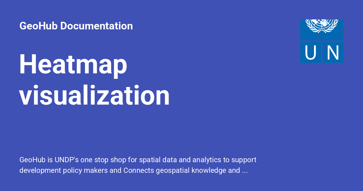 Heatmap visualization - GeoHub Documentation